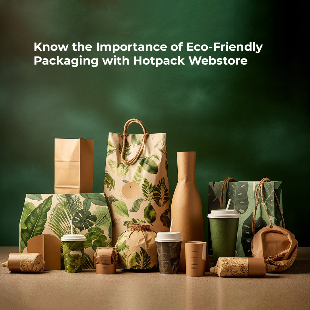Know the Importance of Eco-Friendly Packaging with Hotpack Webstore – hotpackwebstore.com